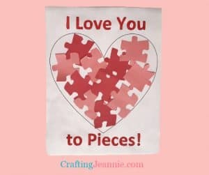 I Love You To Pieces - Valentine's Day Craft - Crafting Jeannie