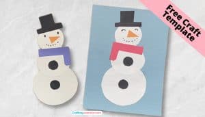 Snowman Craft (Free Template) - Crafting Jeannie